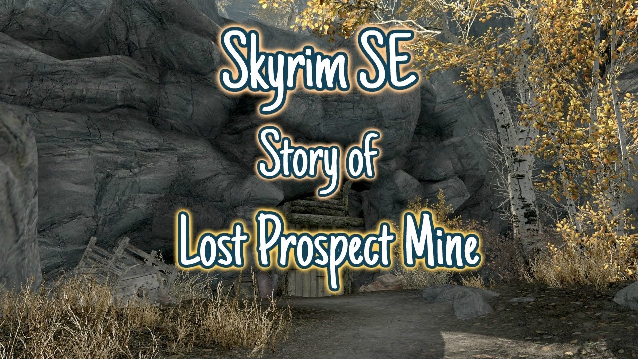 The story behind Lost Prospect Mine | Skyrim SE - YouTube