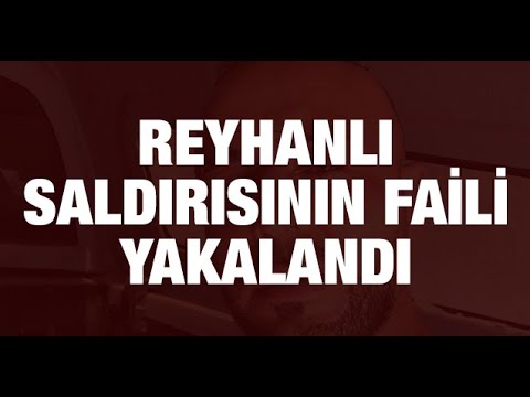 Reyhanlı saldırısının faili yakalandı