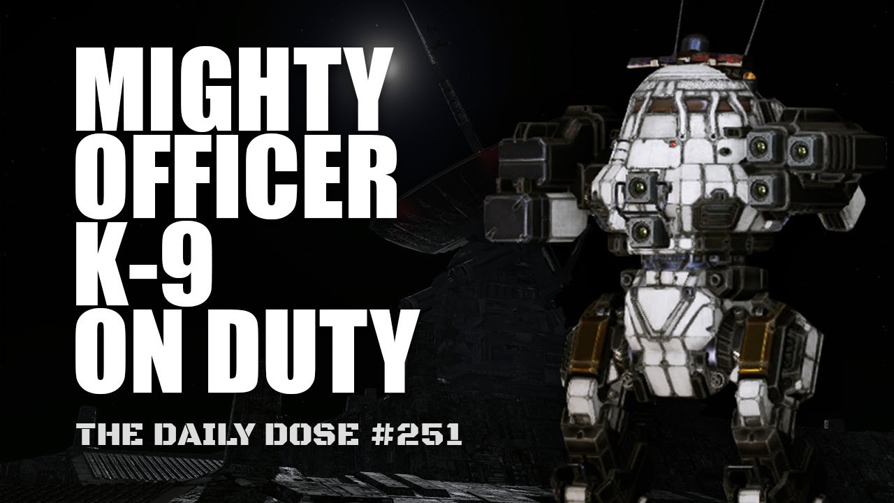 Officer K-9 on Duty - Mechwarrior Online The Daily Dose #251 - YouTube
