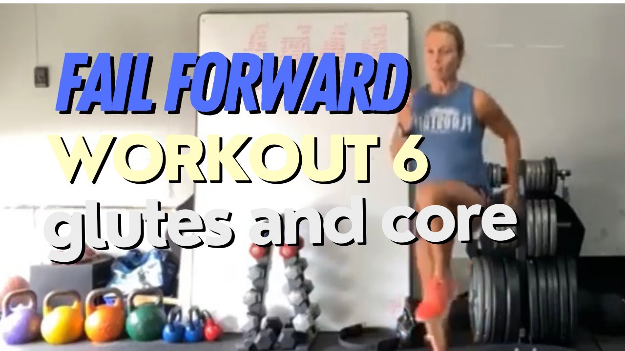 Fail Forward, Workout 6 - YouTube