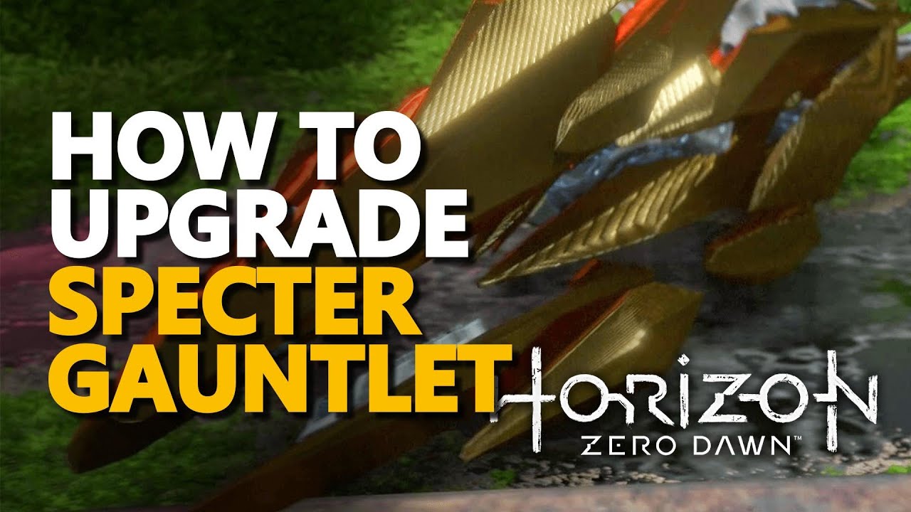 How to upgrade Specter Gauntlet Horizon Forbidden West - YouTube