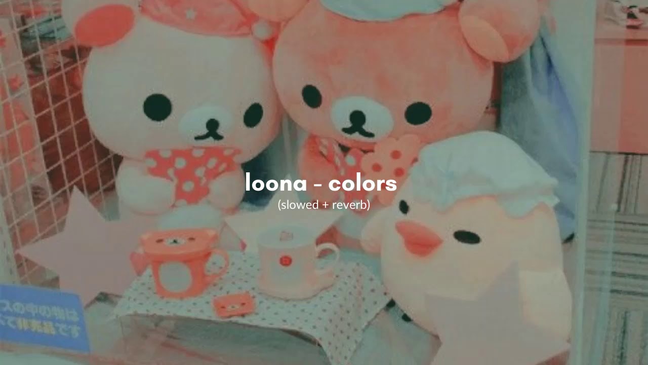 loona - colors (slowed + reverb) - YouTube