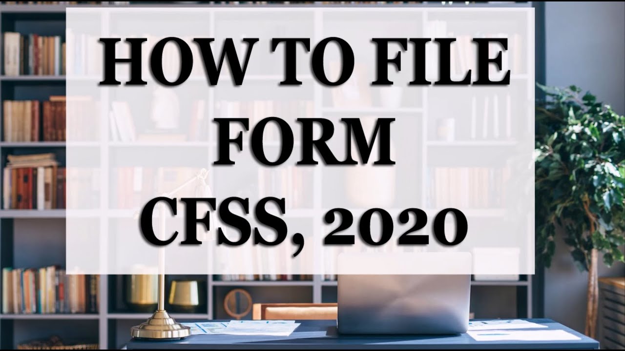 How to file FORM CFSS, 2020 - YouTube