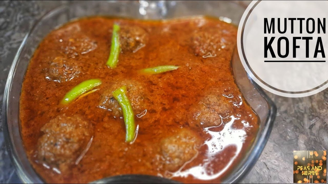 MUTTON KOFTA | MUTTON KOFTA RECIPE | مٹن کوفتہ by Peas and Herbs - YouTube