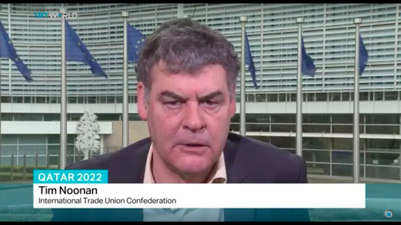 Interview with Tim Noonan from ITUC on living conditions of World Cup ...