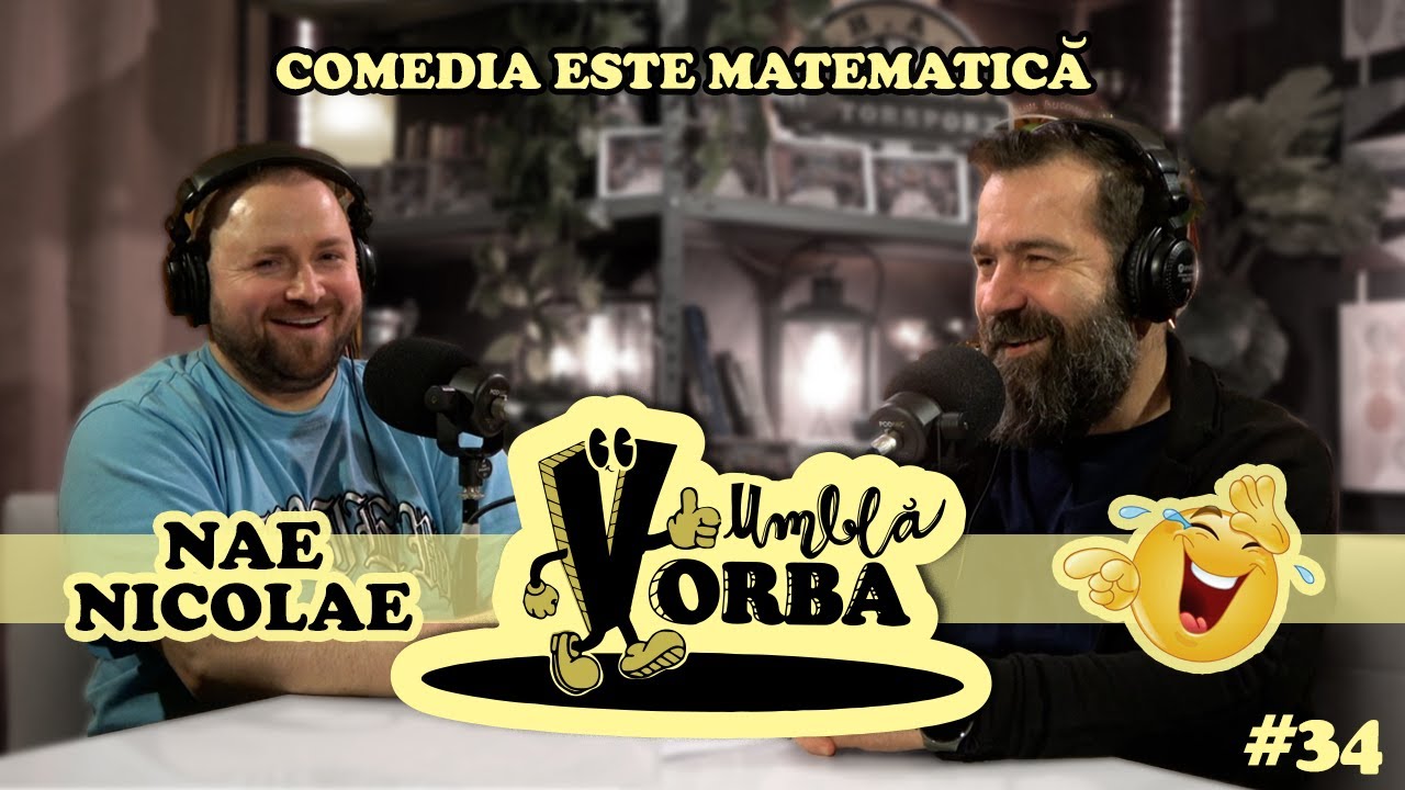 Nae Nicolae: "comedia este matematică" | #podcsat #34 Umblă Vorba - YouTube