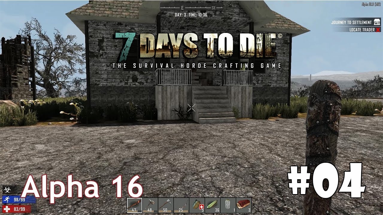 7 Days to Die (Alpha 16) #4 - Долгожданный город - YouTube