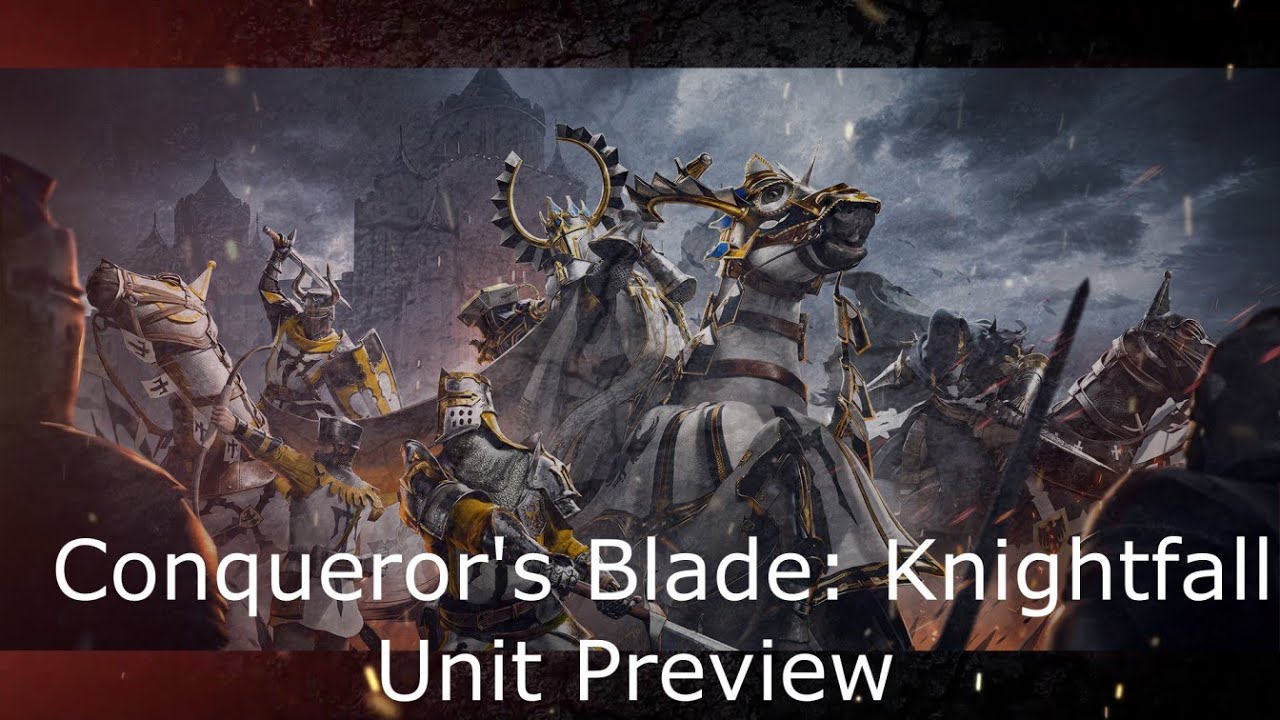 Conquerors Blade - Season 16 - KnightFall - Wrath of Righteous - Unit ...