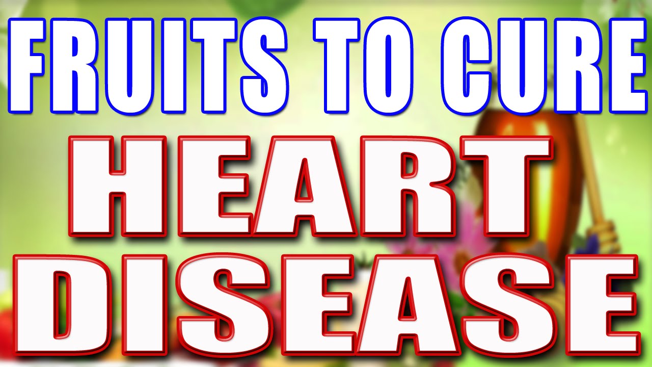 Fruits To Cure Heart Disease II II YouTube fruits-to-cure-heart-disease-ii-ii-youtube