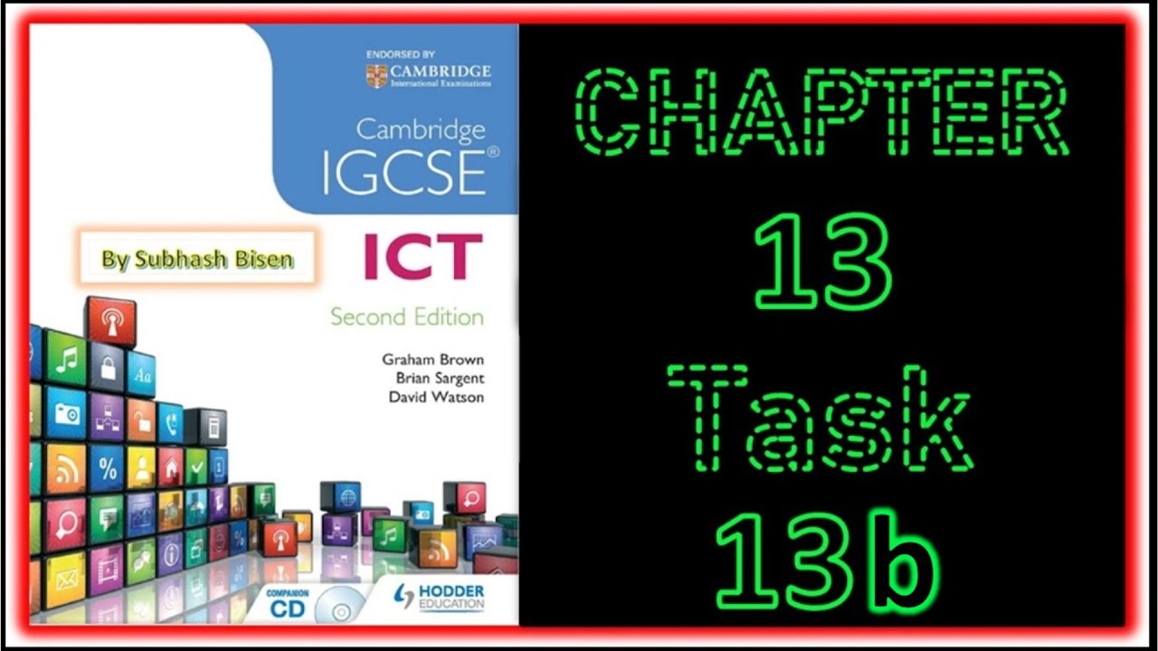 Cambridge IGCSE ICT Practical chapter 13:-- Task13b || by 9th 10th ...