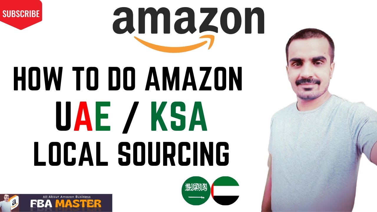 Amazon UAE | Amazon KSA | Local Sourcing | FBA Master - YouTube