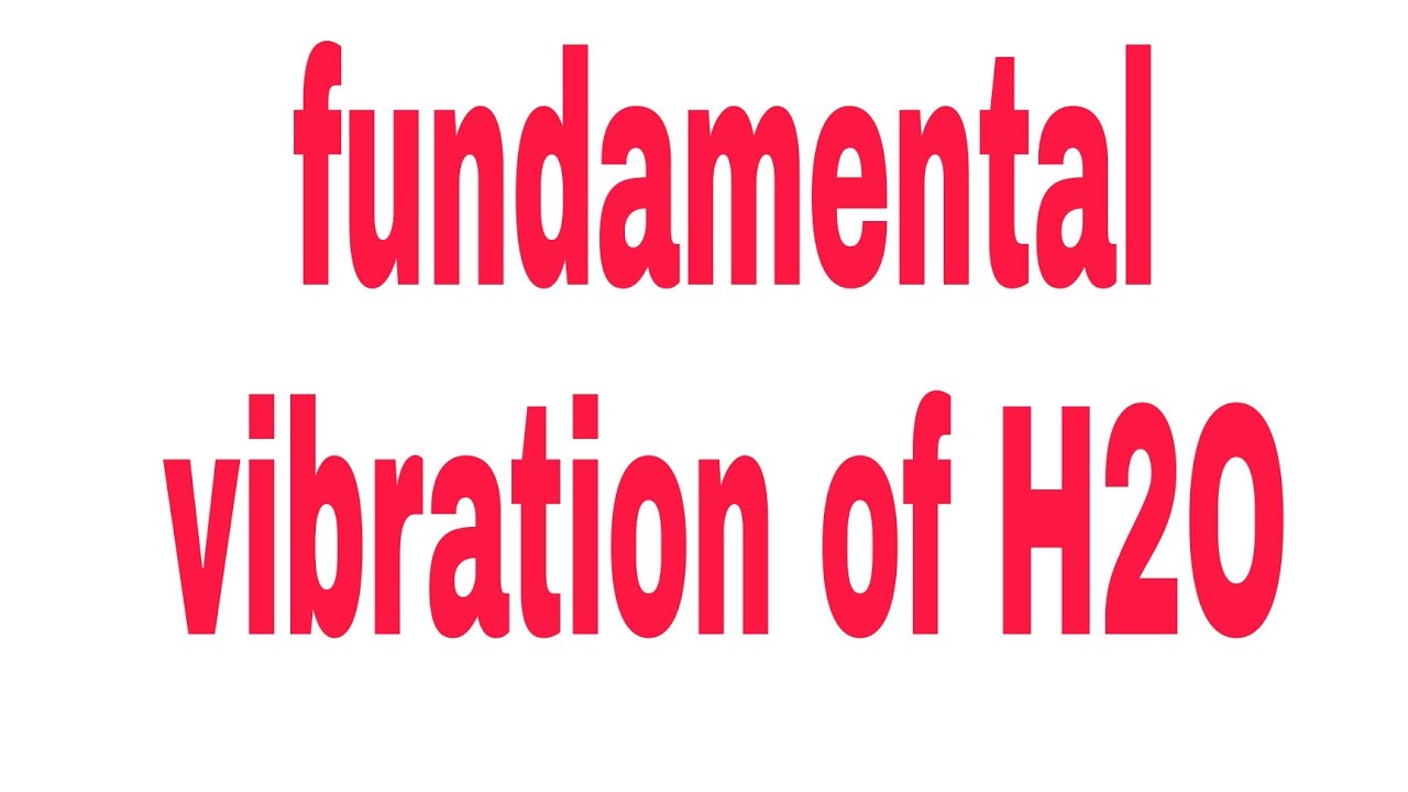 Calculate fundamental vibration mode in H2O - YouTube