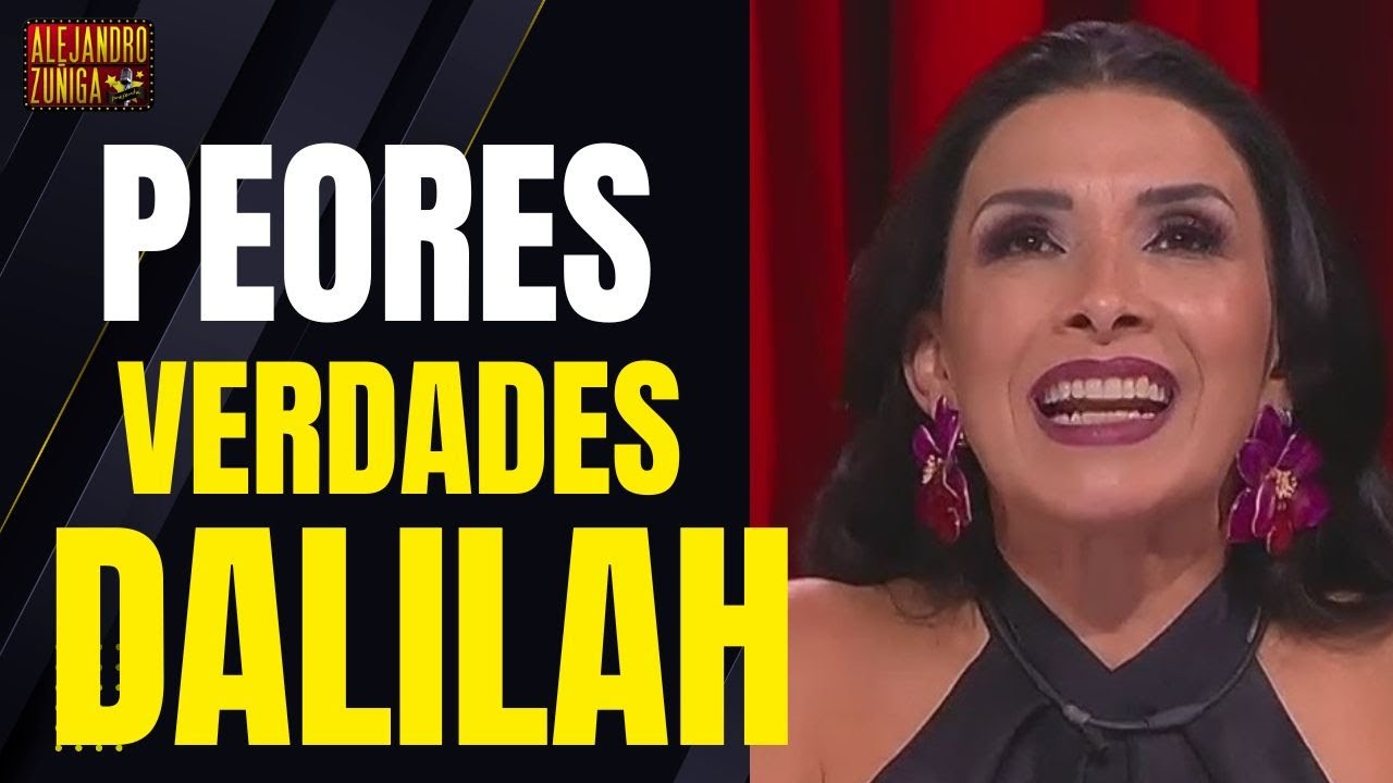 PEORES VERDADES DE DALILAH POLANCO - YouTube