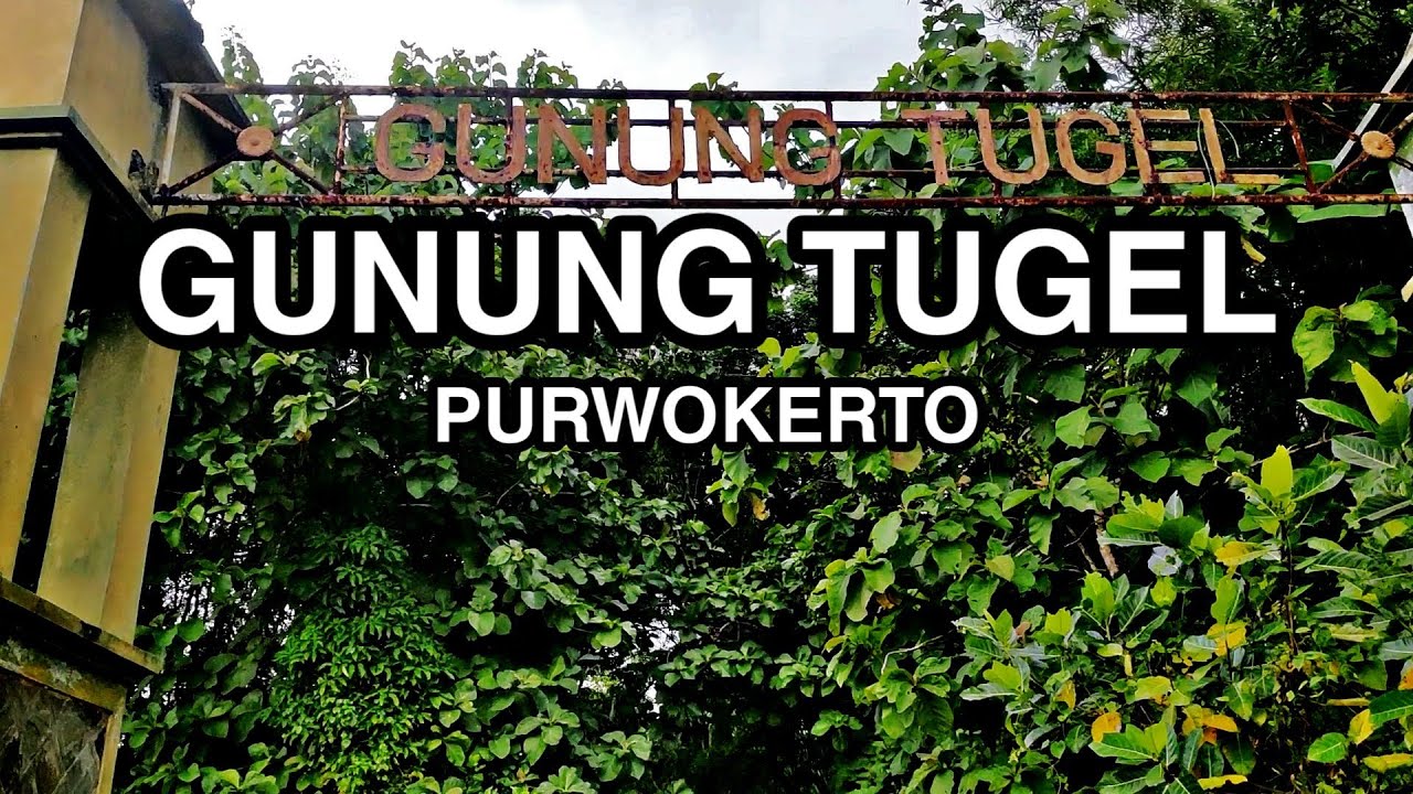 GUNUNG TUGEL PURWOKERTO , SEPI SUNYI - YouTube