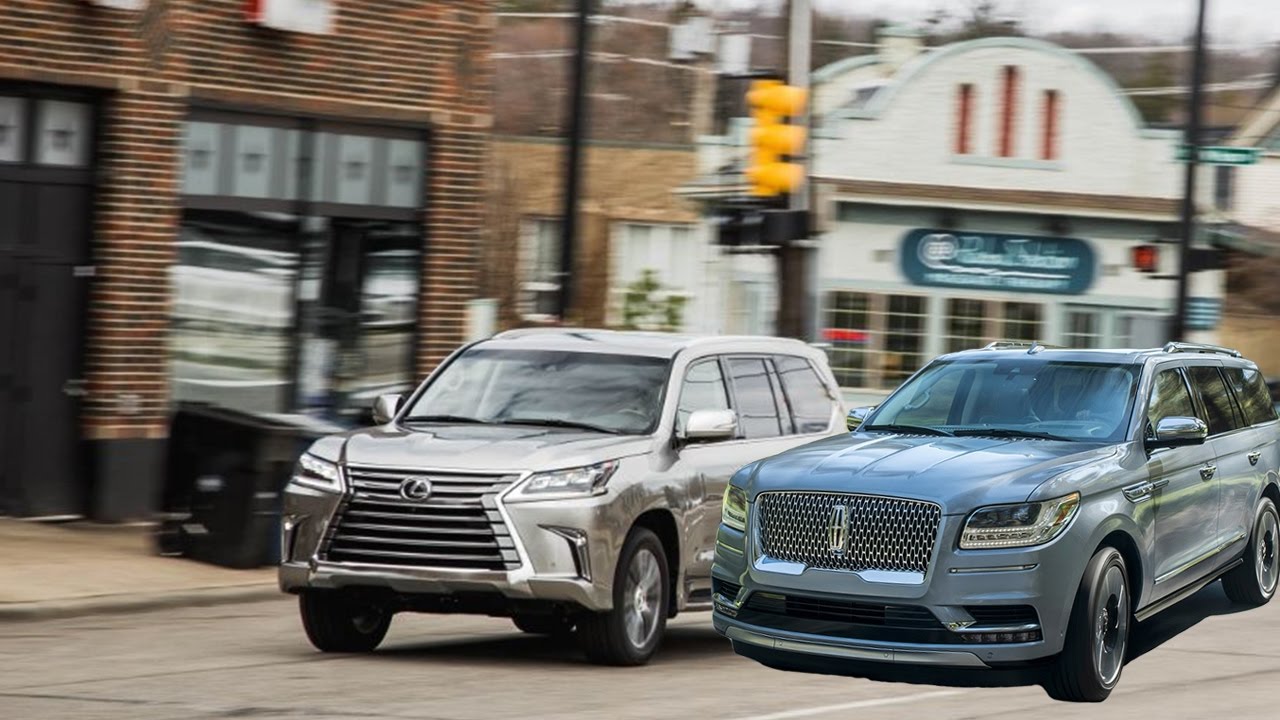 2018 Lincoln Navigator vs 2017 Lexus LX570 - YouTube