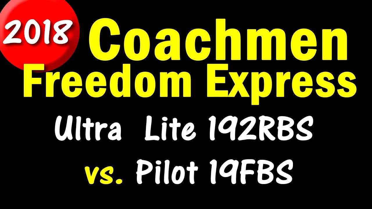 2018 Coachmen Freedom Express Ultra Light 192RBS & Pilot 19FBS - 4k ...
