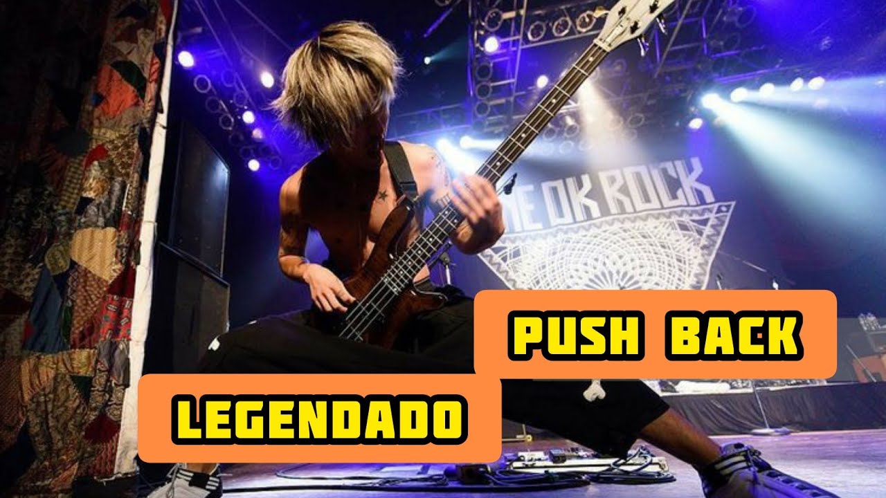 ONE OK ROCK - Push Back ( Legendado/ Tradução PT BR ) - YouTube