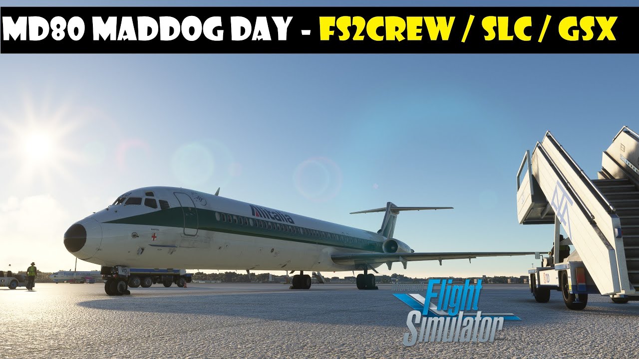 MD80 Maddog Day utilizzando FS2Crew / Selfloadingcargo /FSrealistic ...