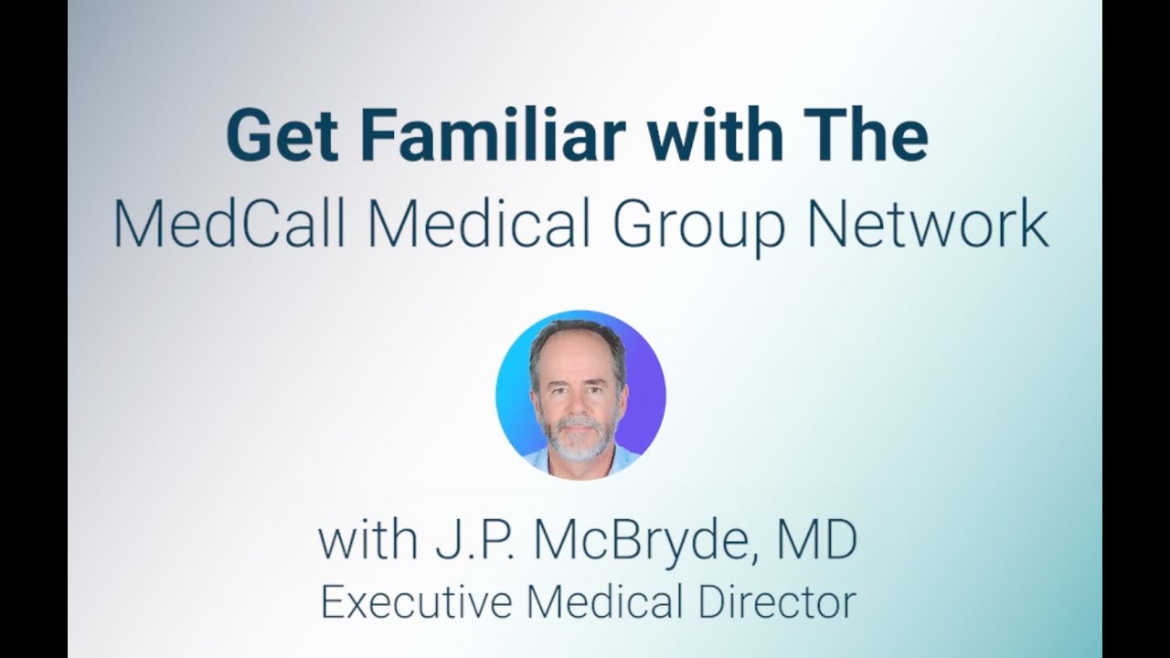 Get familiar with the MedCall Medical Group Network - YouTube