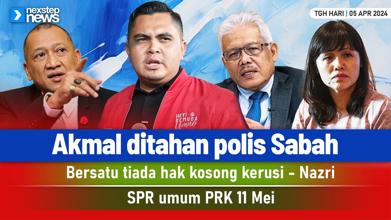 TERKINI! Akmal ditahan polis Sabah | Bersatu tiada hak kosong kerusi ...
