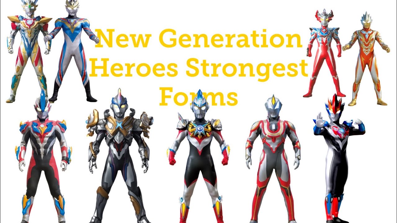 New Generation Heroes Strongest Forms (Ultraman) - YouTube