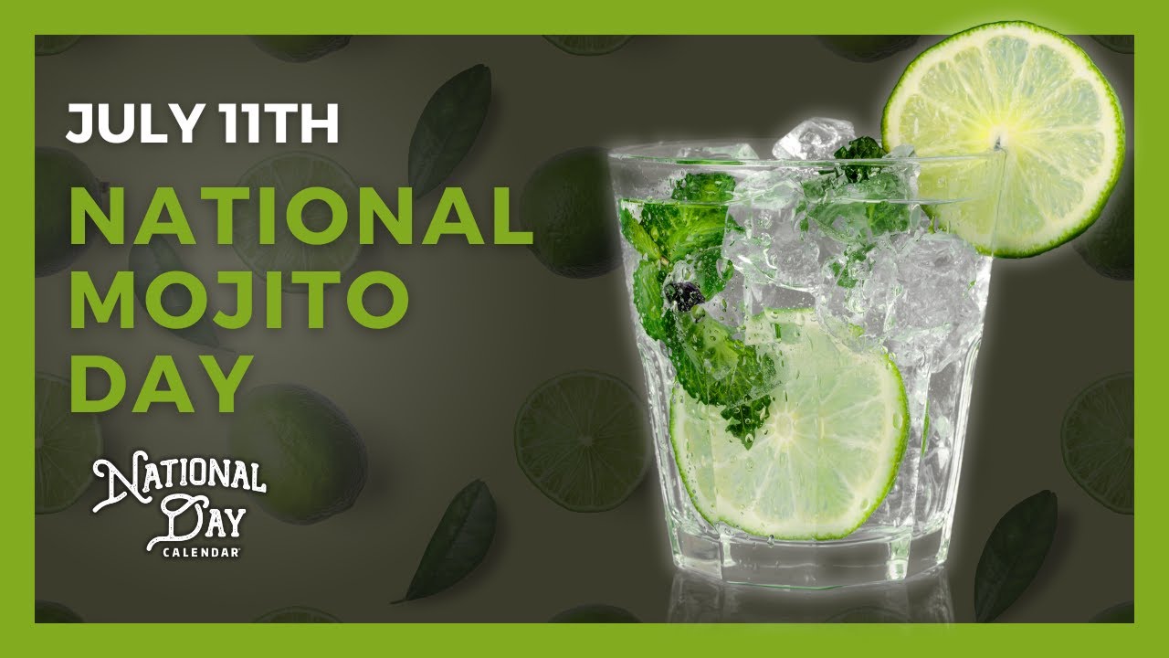 National Mojito Day | July 11th - National Day Calendar - YouTube