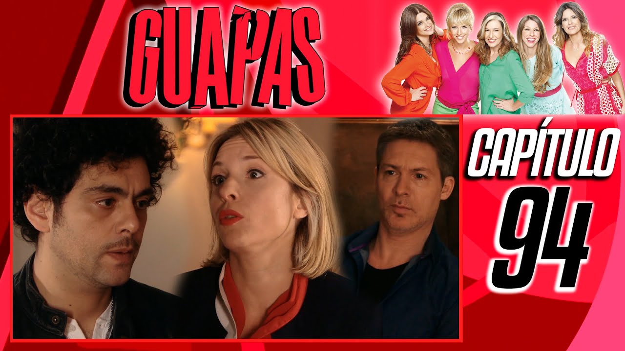 #94 GUAPAS en HD - ADIÓS PARA SIEMPRE - Capítulo 94 en ALTA DEFINICIÓN ...