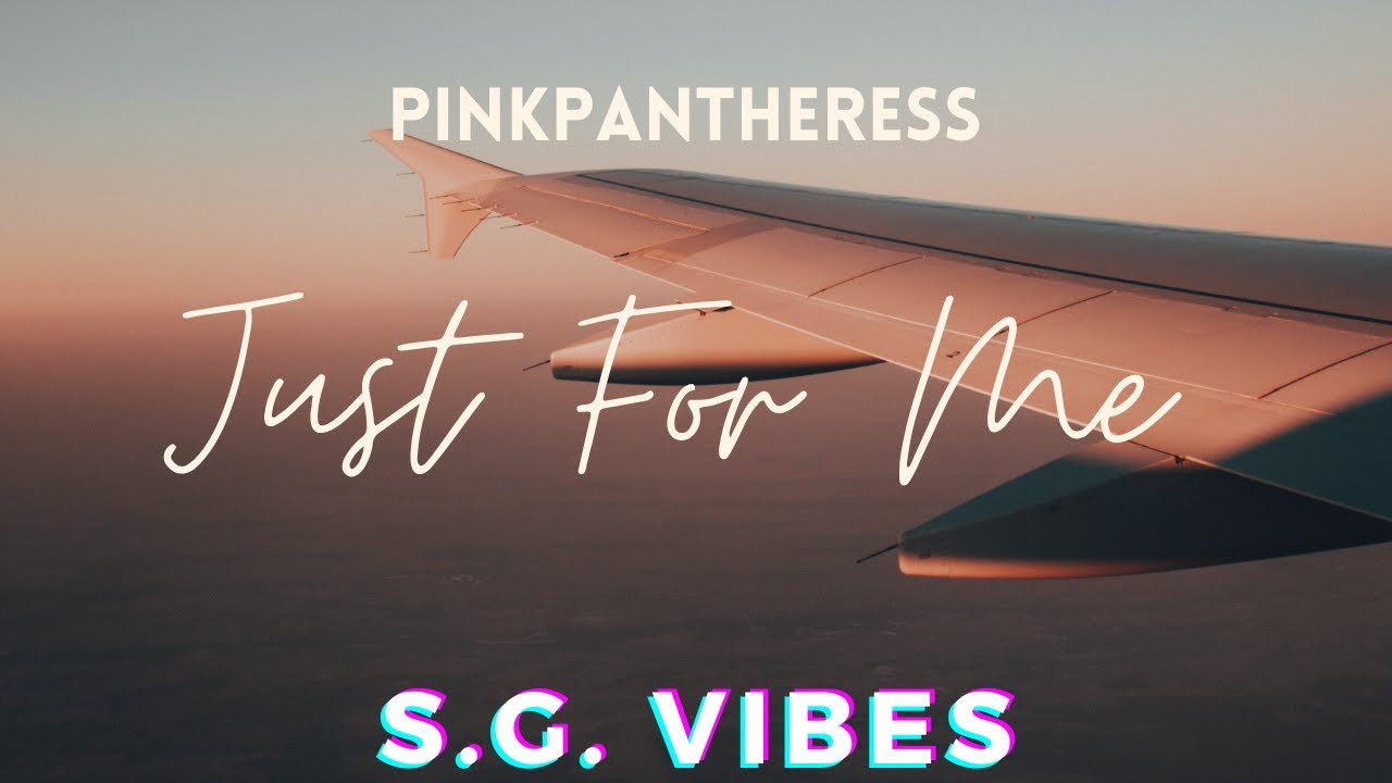 PinkPantheress - Just For Me || S.G. Vibes (LYRICS) - YouTube
