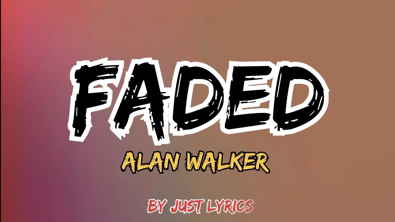 Alan Walker - Faded (Lyrics) / Just Lyrics - YouTube