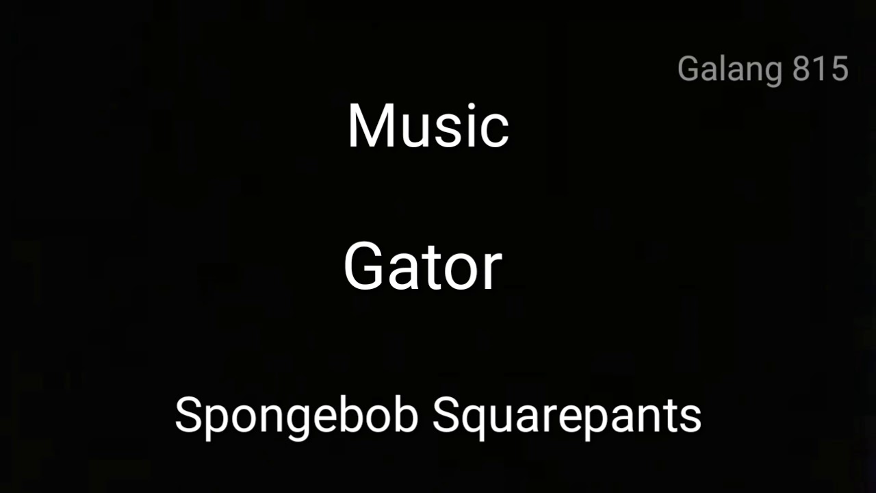 Music Gator ||| Spongebob Squarepants - YouTube