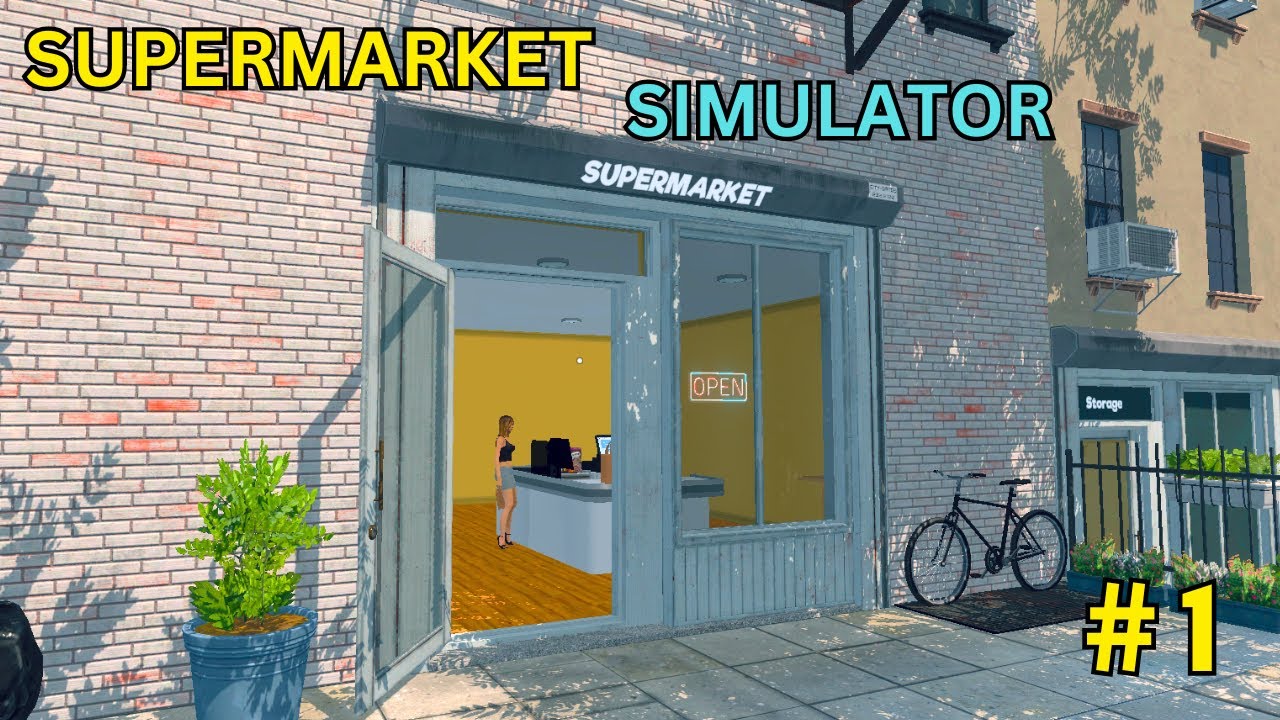 I OPENED MY OWN SUPERMARKET | SUPERMARKET SIMULATOR #1 - YouTube