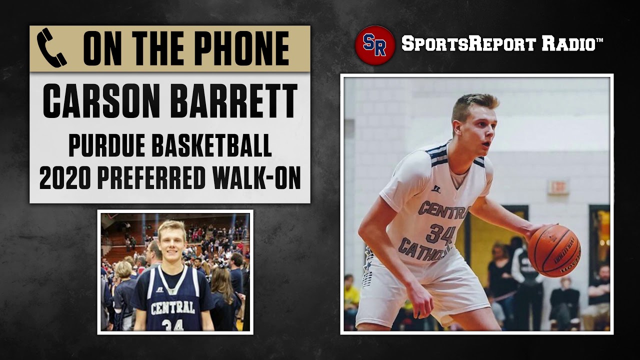Carson Barrett (Purdue Basketball Walk-On) talks on Sports Report Radio ...