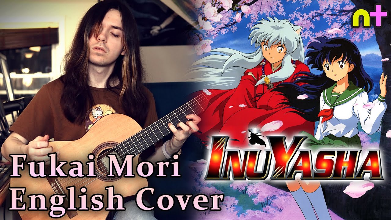 Fukai Mori FULL ENGLISH COVER (Inuyasha ED 2 ~ Do As Infinity) - YouTube