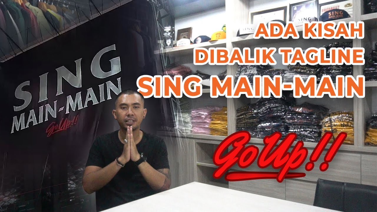 SING MAIN MAIN! memang cerita dibalik tagline ini - YouTube