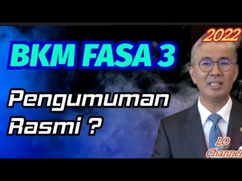 PENGUMUMAN RASMI BKM FASA 3/ BILA?//Bantuan Kerajaan 2022//LO Channel ...