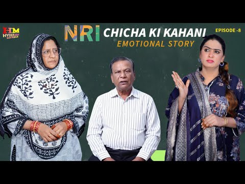 NRI CHICHA KI EMOTIONAL KAHANI || EPISODE 8 || @HYDERABADIMATWALE