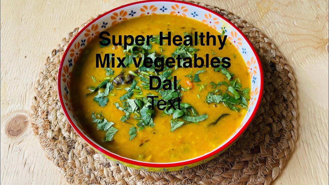 Super healthy mix vegetables dal | Mix vegetables lentils soap - YouTube