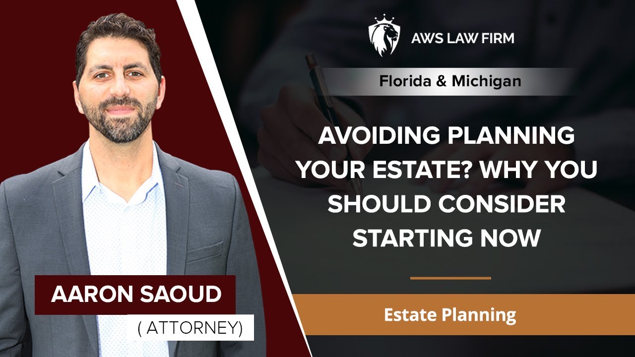 Avoiding Planning Your Estate? Why You Should Consider Starting NOW ...