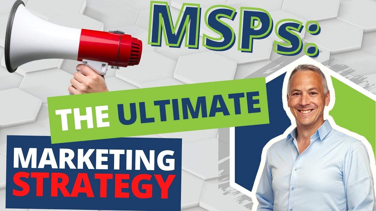 The ultimate MSP marketing strategy - YouTube