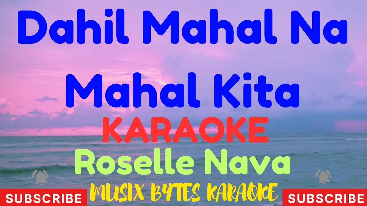 Dahil Mahal Na Mahal Kita KARAOKE by Roselle Nava - YouTube