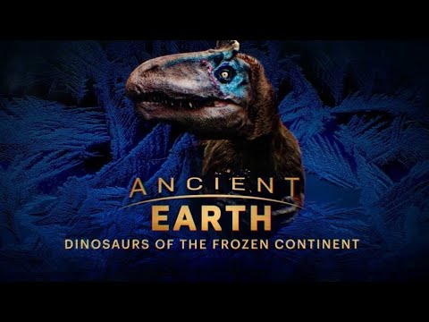 Ancient Earth:  Dinosaurs of the Frozen Continent - Ep 1 To the Ends of the Earth (2021)
