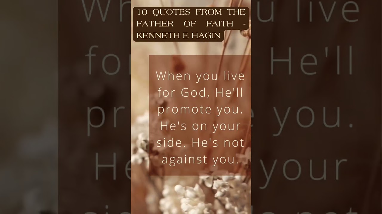 10 QUOTES FROM THE FATHER OF FAITH -KENNETH E HAGIN - YouTube
