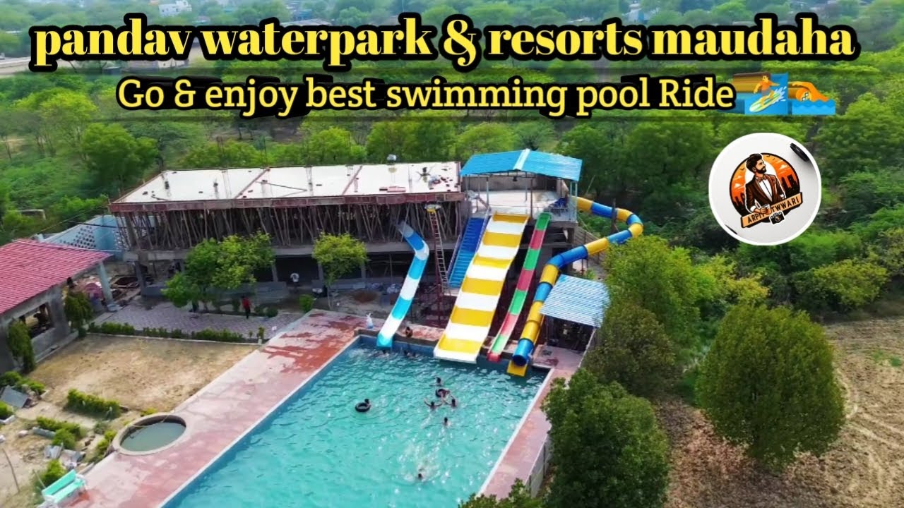 pandav waterpark & Resort Maudaha go and enjoy best swimming pool Ride ...