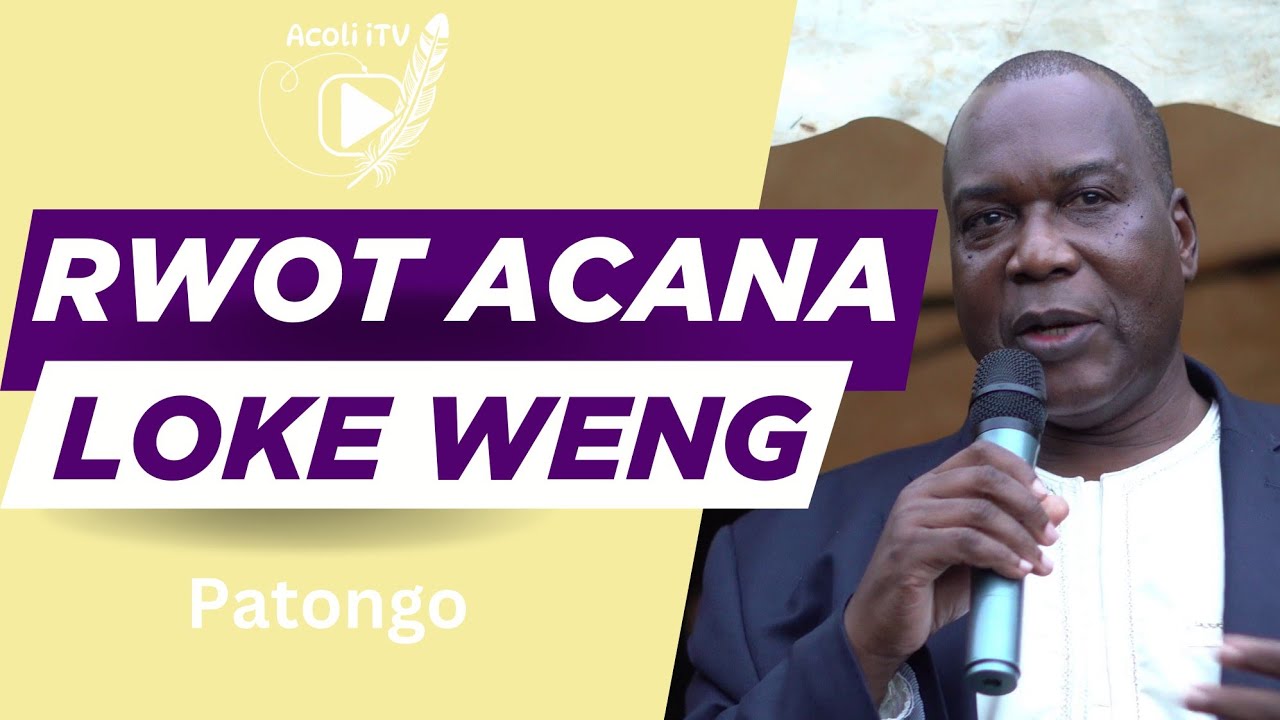 Rwot Acana Oloko Matek Pi Nucu Cawa: Balalo, Laro Ker Kimukene I ...