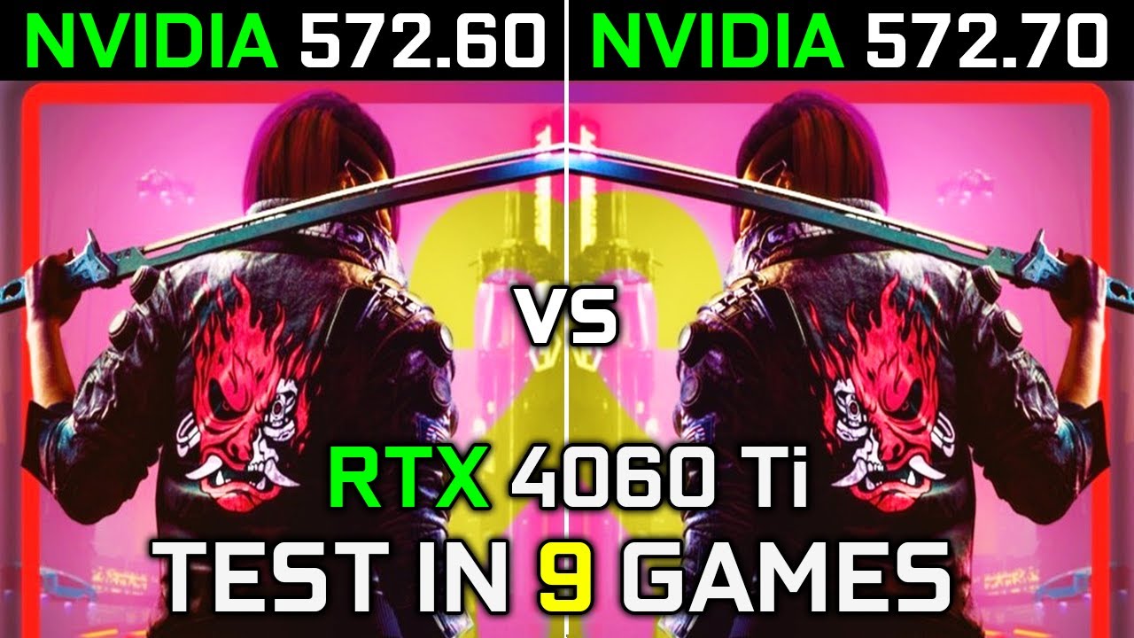 Nvidia Drivers (572.60 vs 572.70) RTX 4060 Ti | Test in 9 Games | 2025 ...