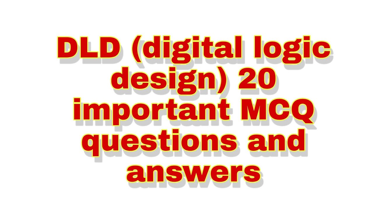 DLD digital logic design BTech most important MCQ questions and answers ...