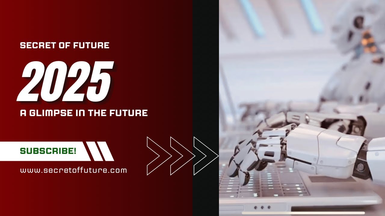 2025 A Glimpse into the Future | Secret of Future - YouTube