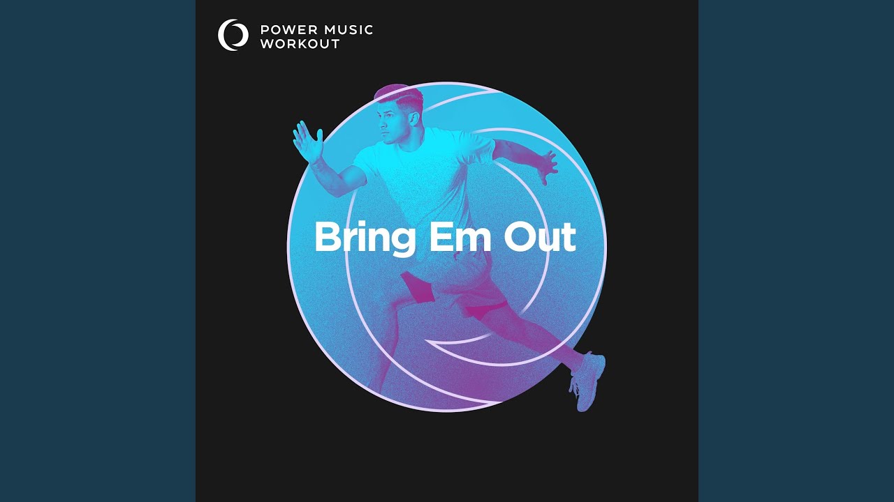 Bring Em Out (Workout Version 128 BPM) - YouTube