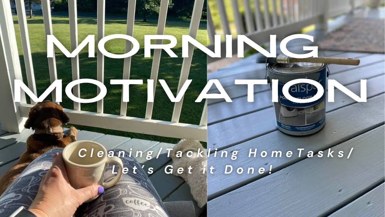 Morning Motivation/Tackling Home Tasks/Let's Get It Done! - YouTube
