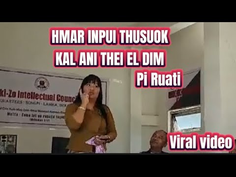 PI RUATI HIN HMAR INPUI THUSUOK A KAL A NI THEI EL DIM, - YouTube